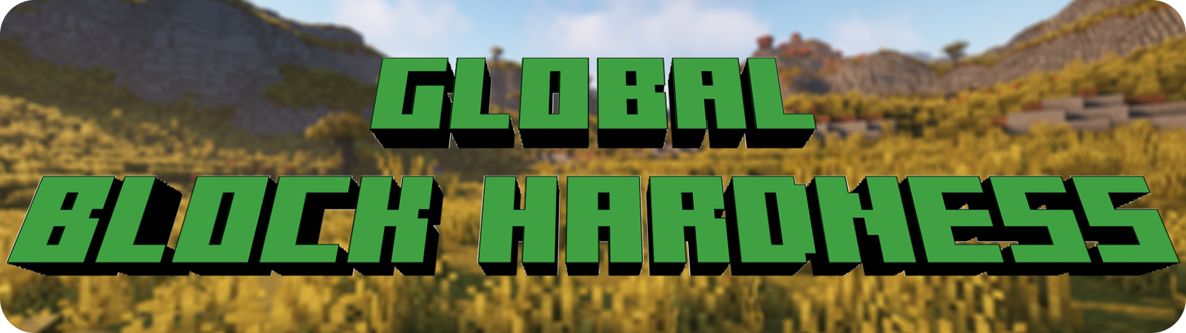 Global Block Hardness - Minecraft Mod